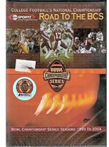 Road to the BCS - 1999 to 2004 (College Footbal’s National Championship ...